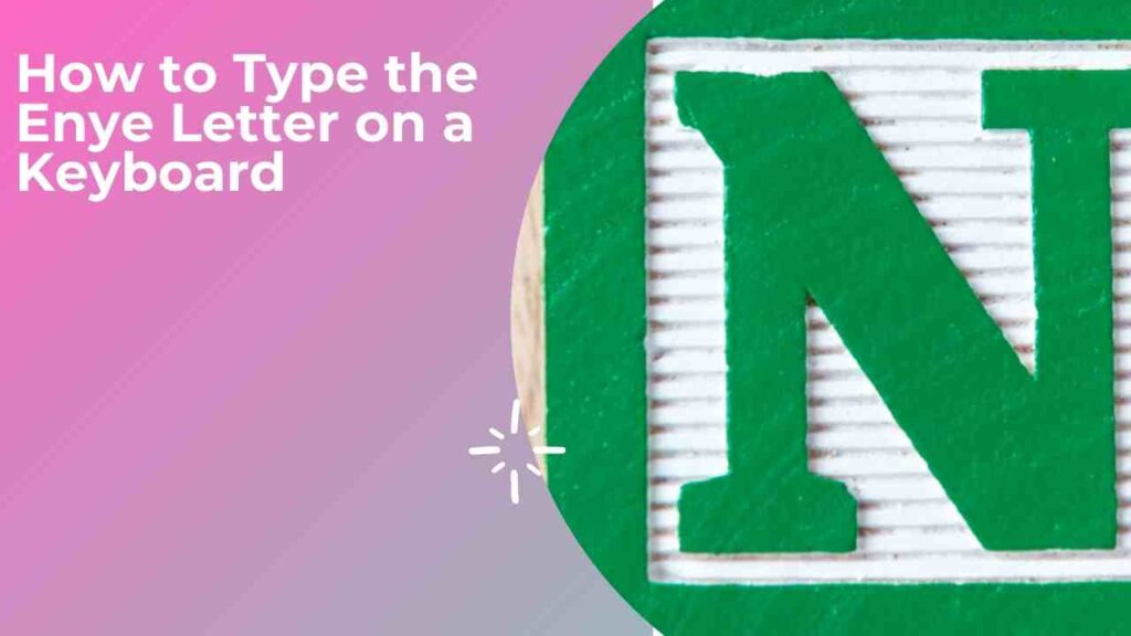 How To Type The Enye Letter On A Keyboard - SyedLearns - Top News At ...