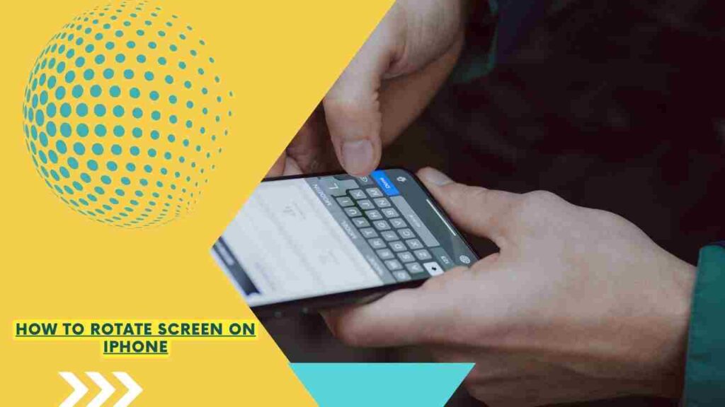 How To Rotate Screen On Iphone - SyedLearns - Top News At One Destination